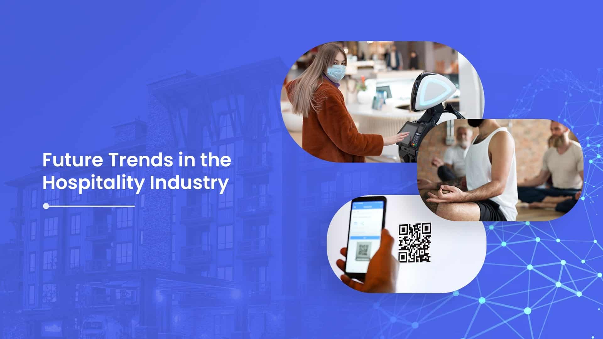 8 Future Trends in the Hospitality Industry You Need to Know