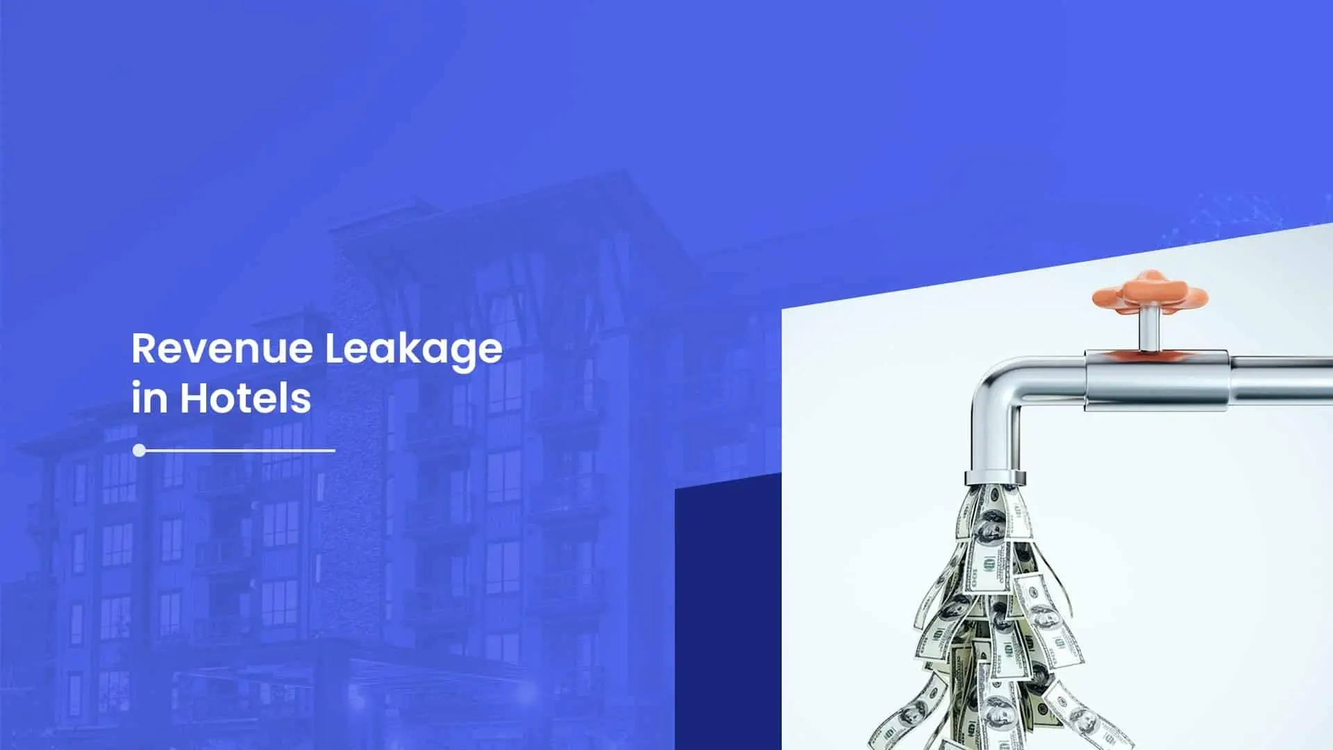 Revenue Leakage in Hotels – How to Find & Fix the Problems