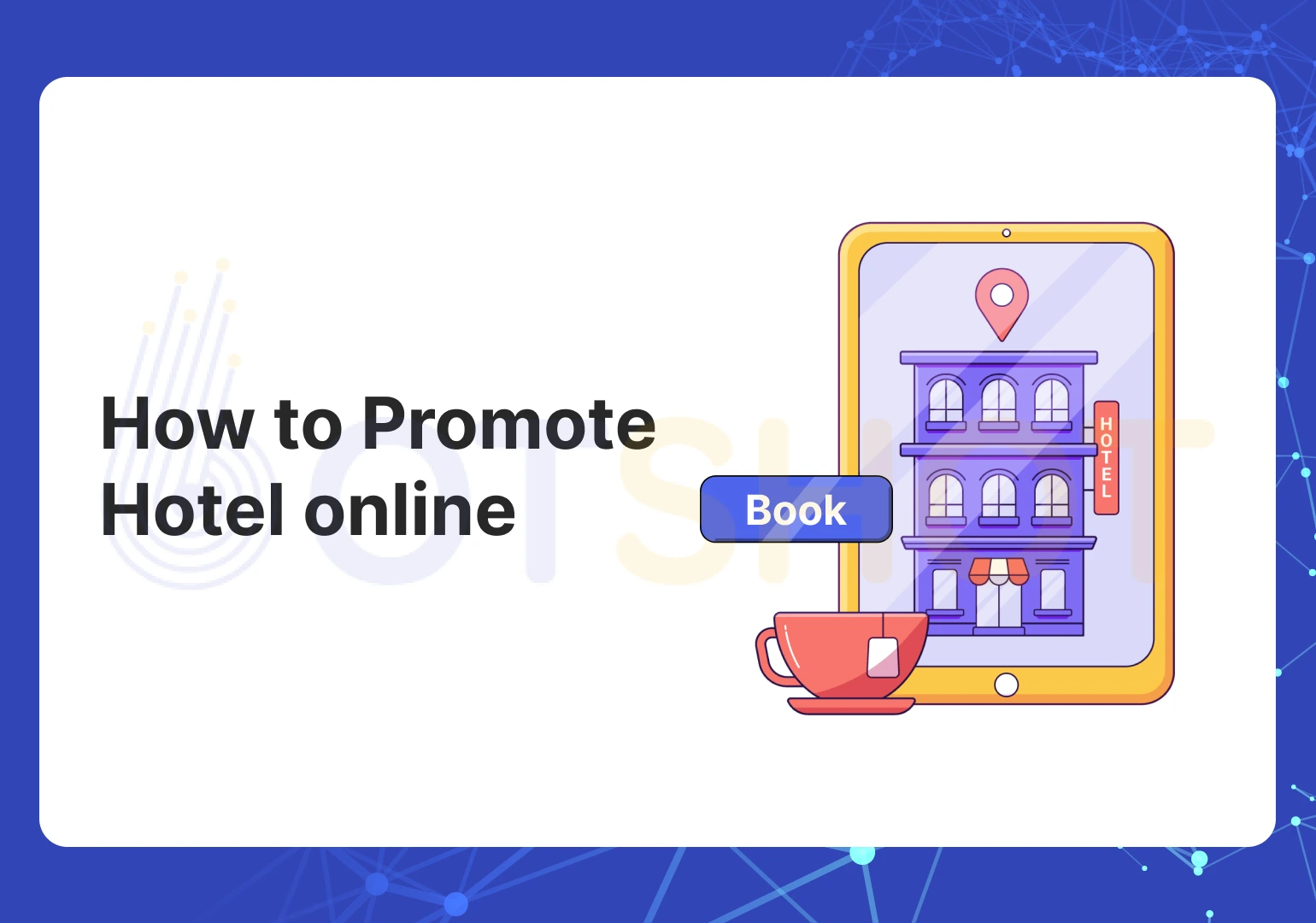 How to Promote a Hotel Online - Drive More Bookings