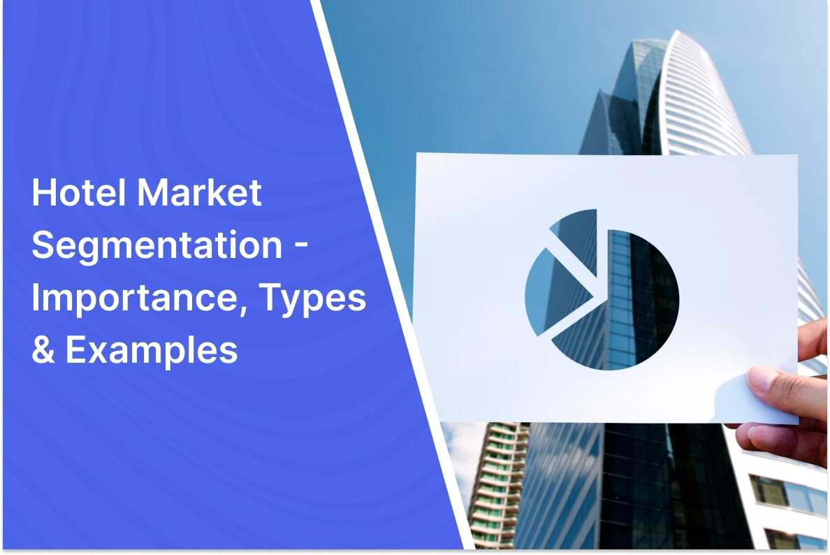 Hotel Market Segmentation - Importance, Types & Examples