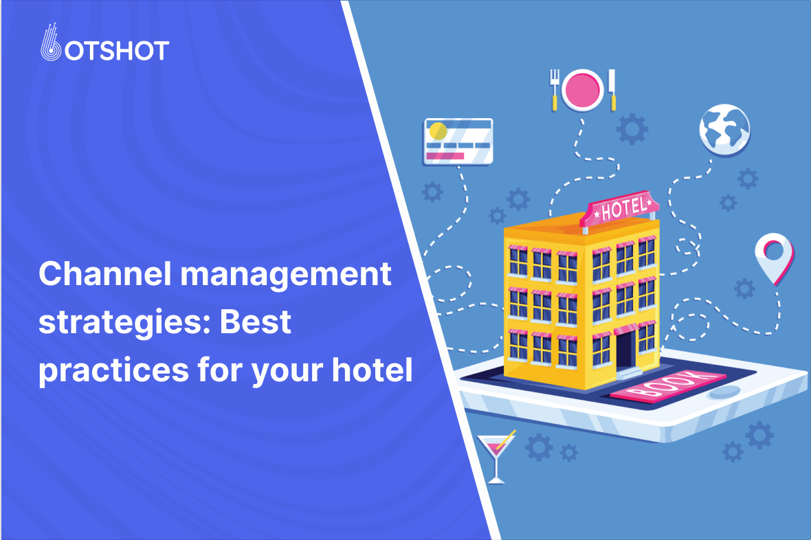Channel management strategies: Best practices for your hotel