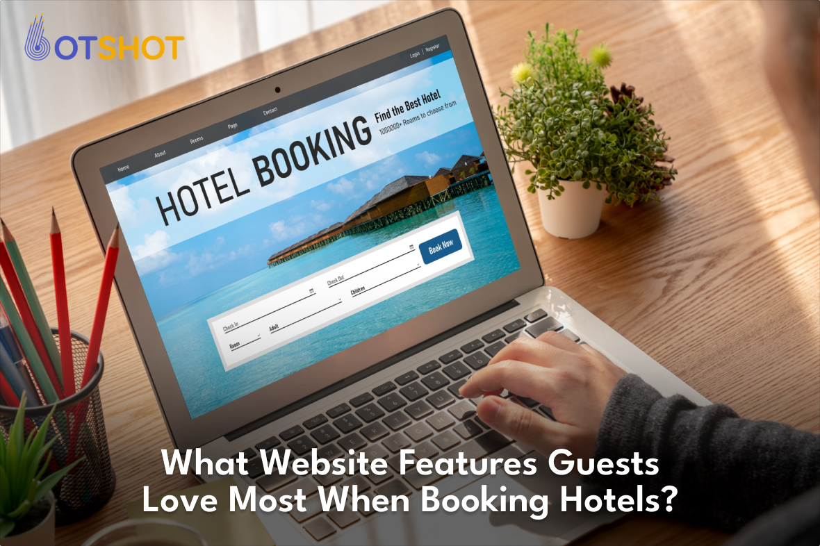 What Website Features Guests Love Most When Booking Hotels?
