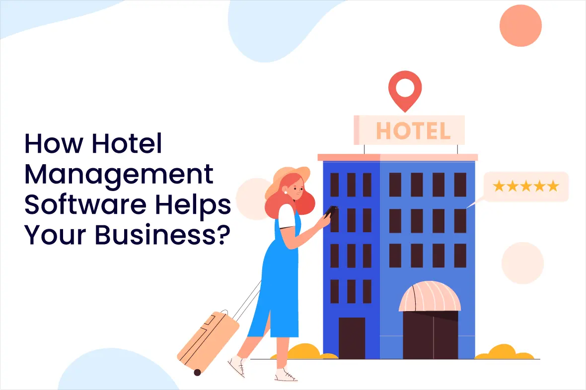 How Hotel Management Software Grows Your Business?