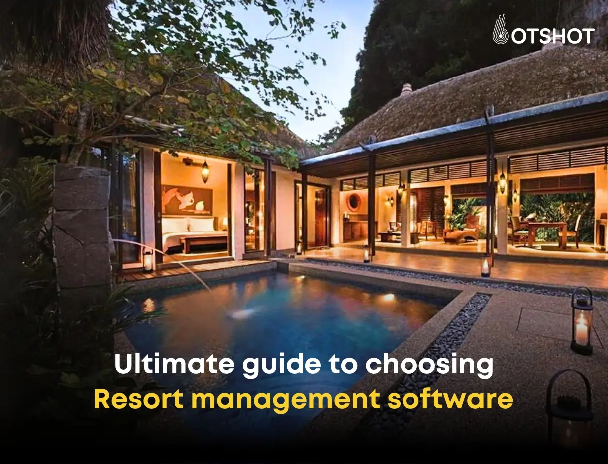 Ultimate guide to choosing Resort management software