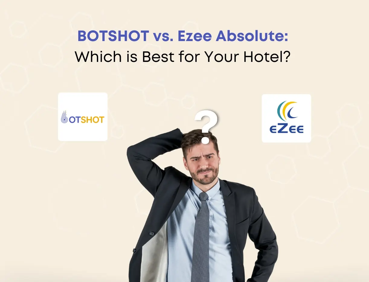 BOTSHOT vs. Ezee Absolute: Which is Best for Your Hotel?