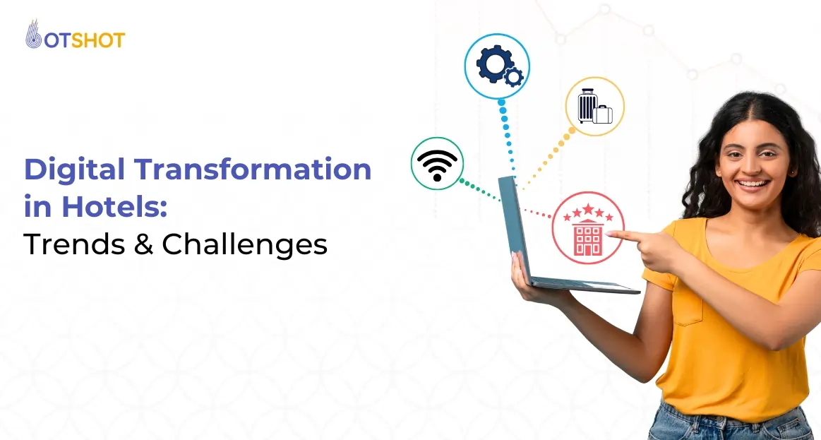 Digital Transformation in Hotels: Trends & Challenges