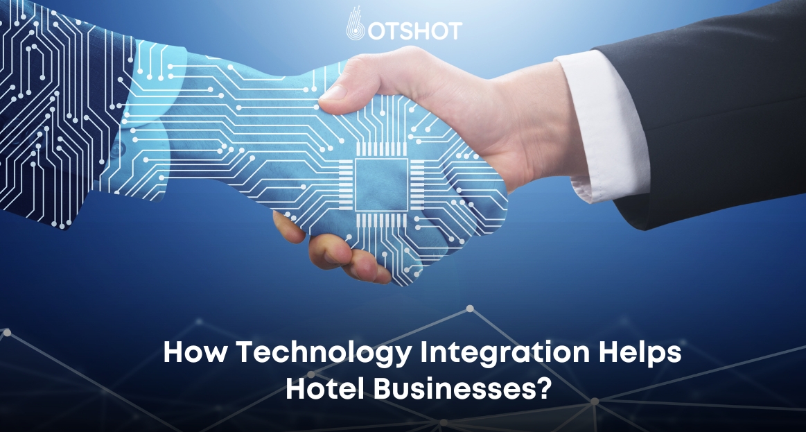How Technology Integration Helps Hotel Businesses?