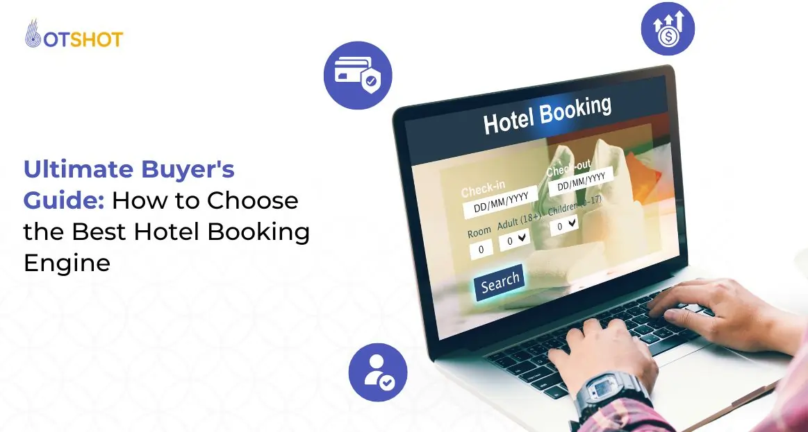 Ultimate Buyer's Guide: How to Choose the Best Hotel Booking Engine
