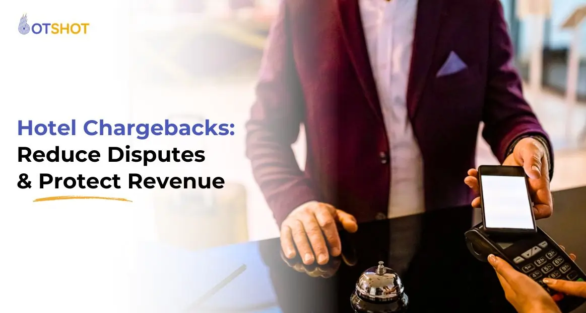 Hotel Chargebacks: Reduce Disputes & Protect Revenue