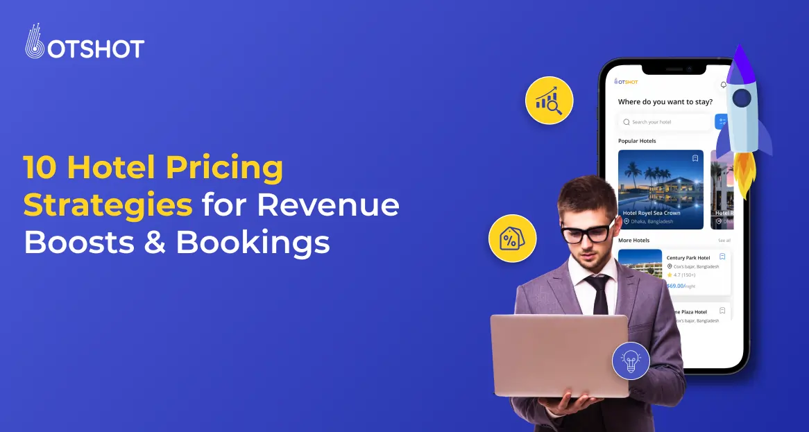 10 Hotel Pricing Strategies for Revenue Boosts & Bookings